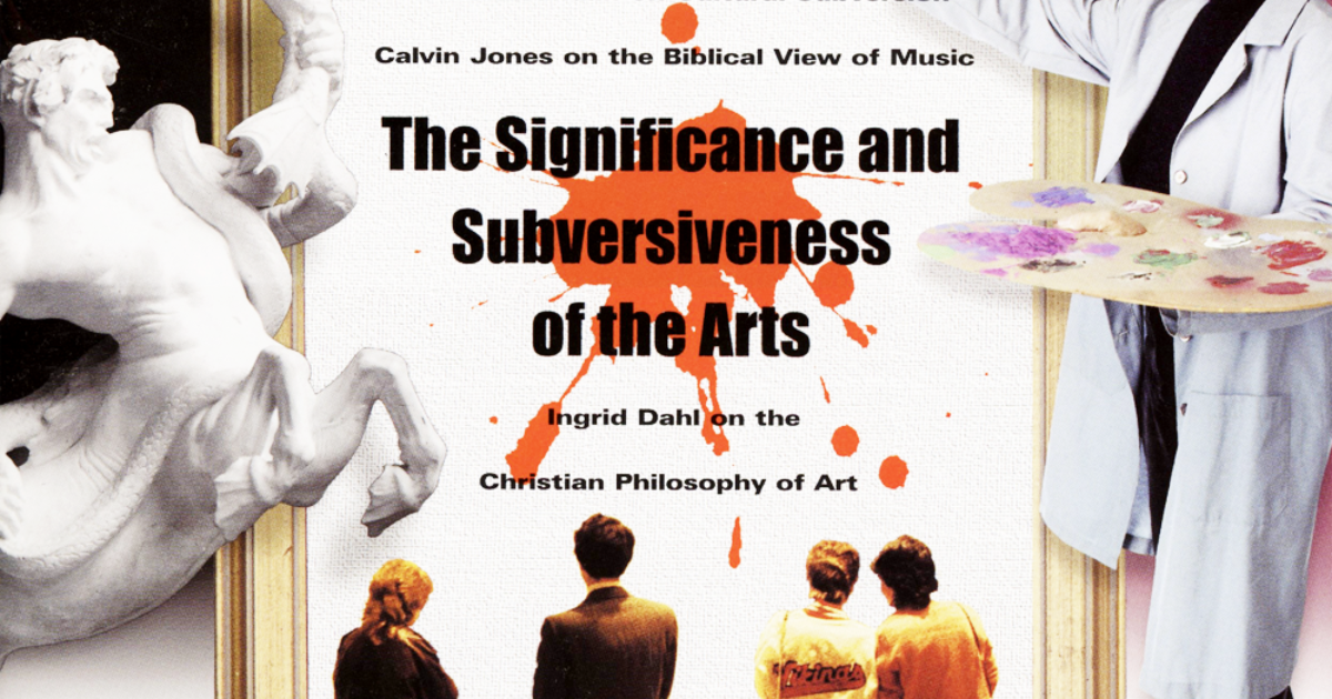 The Significance and Subversiveness of the Arts