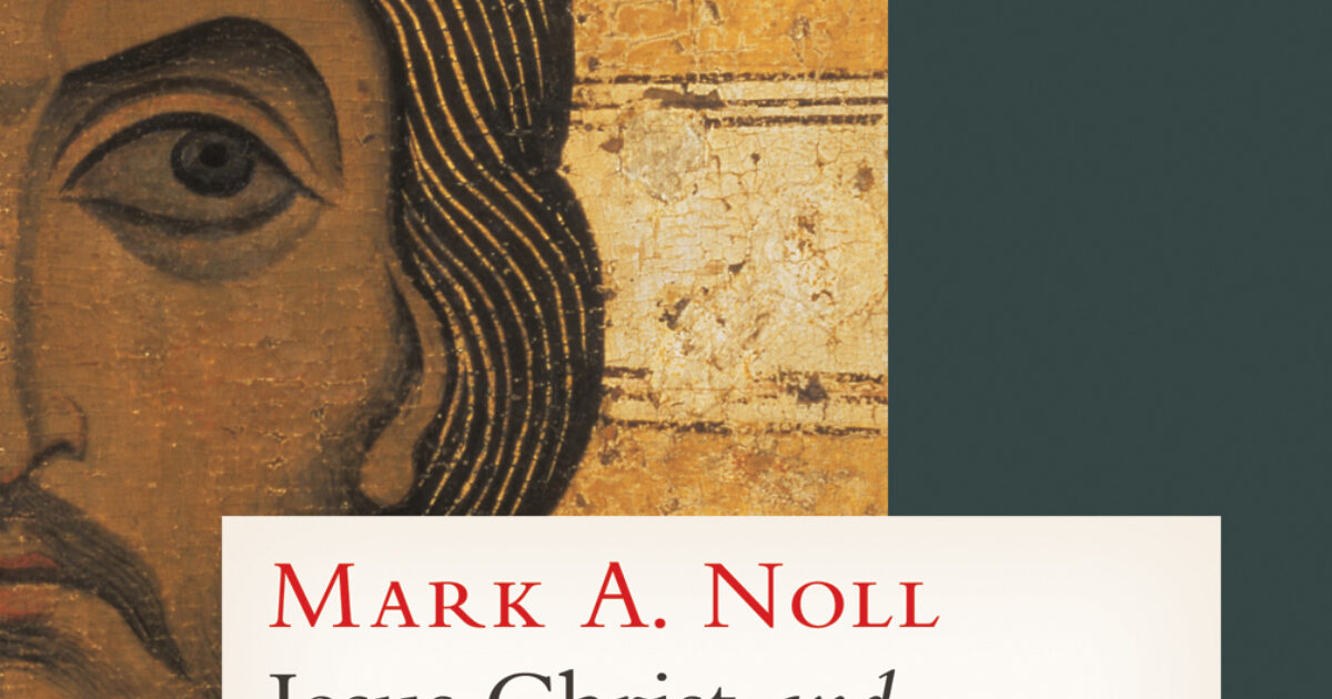 Chalcedon | life, christ, mind, reviewed, hannah, jesus, mark, noll,…