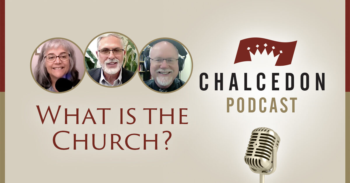 Chalcedon | What is the Church?